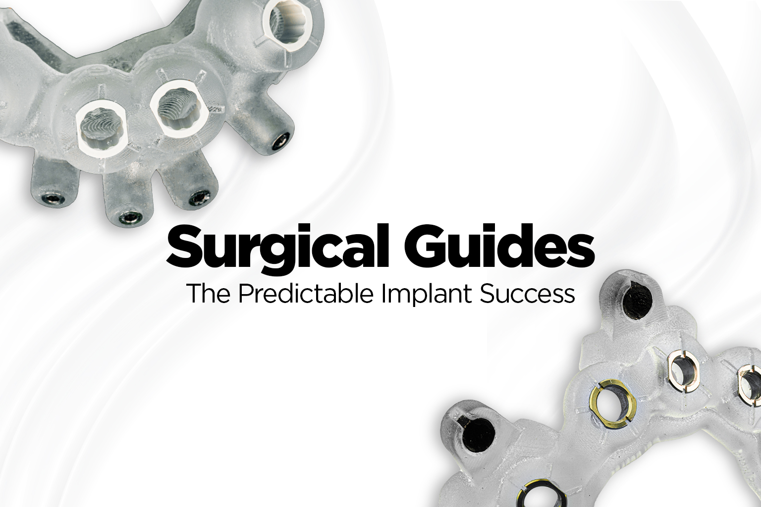 Surgical Guides: The Key to Predictable Implant Success - 3DDX