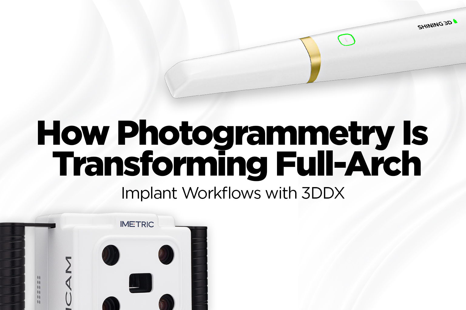 How Photogrammetry Is Transforming Full-Arch Implant Workflows with ...